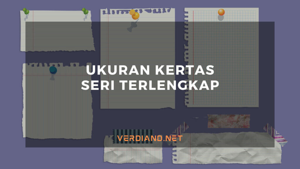 Ukuran Kertas Seri Terlengkap: A, B, C, R, Legal, F4 dalam MM dan Inchi